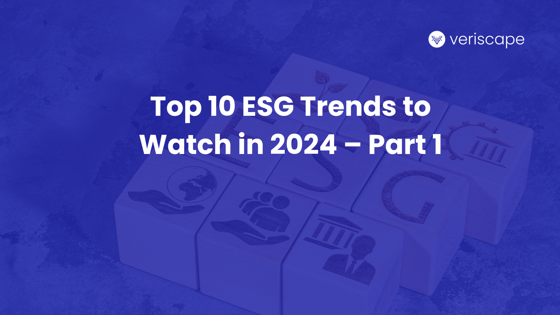 Top 10 ESG Trends to Watch in 2024 – Part 1